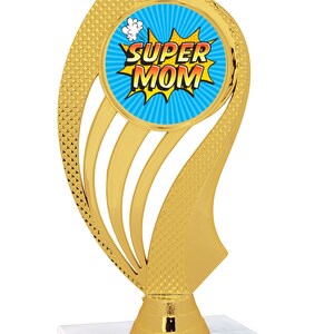 Super Mom - Best Mom Theme Trophy. 6" Tall Trophy With Choice of Art ...