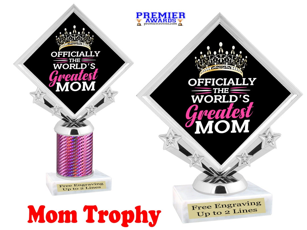 MOM Trophy. Great Trophy for You to Celebrate You Mom and All That She ...