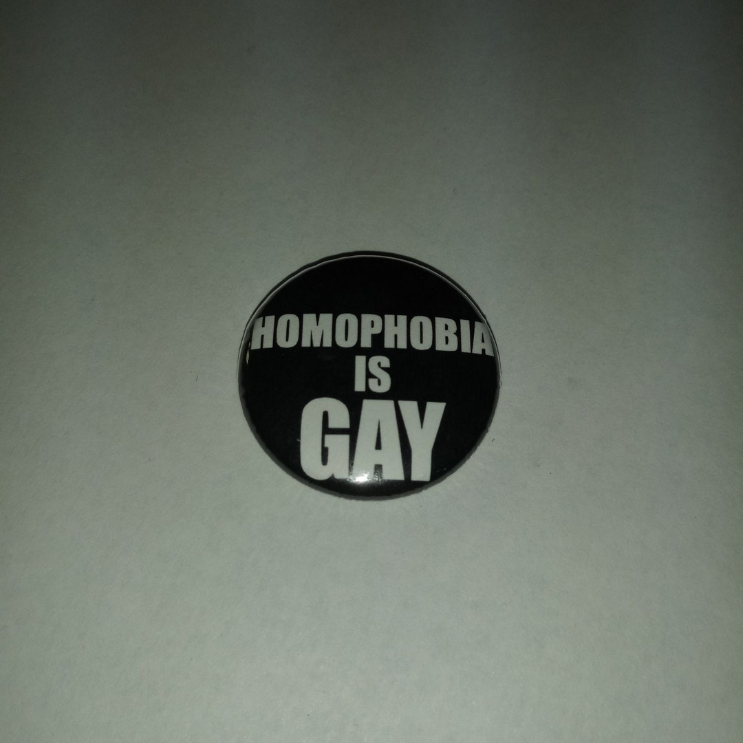 Homophobia is Gay 1 Inch Button - Etsy