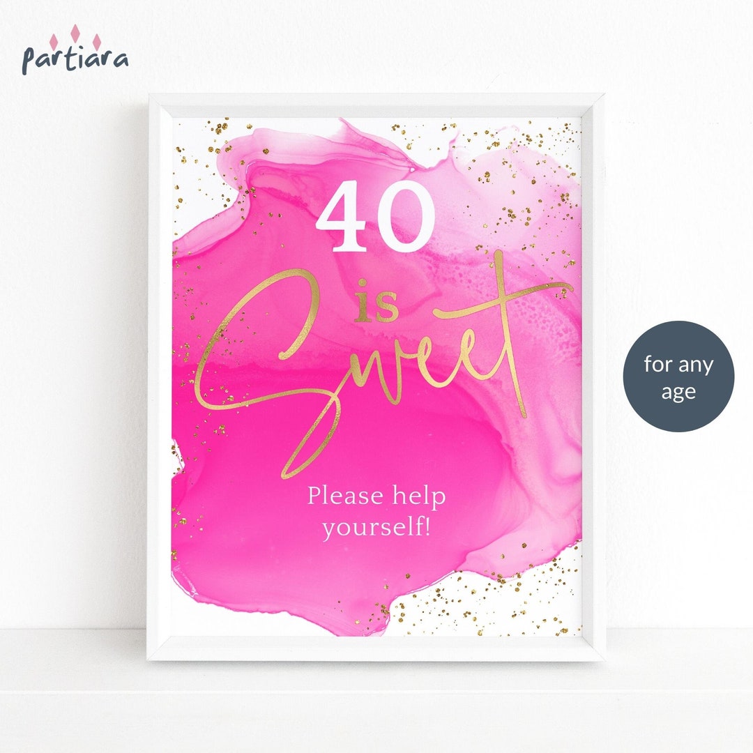 Hot Pink Birthday Dessert Table Sign Template, Ladies 40 is Sweet Take ...