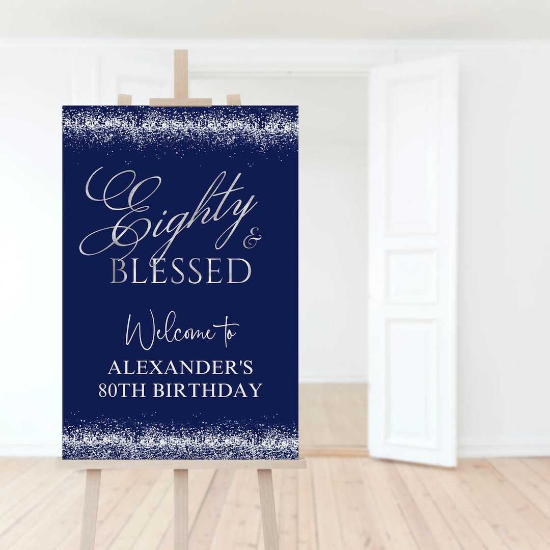 Eighty and Blessed 80th Birthday Welcome Sign Template, Navy Blue ...