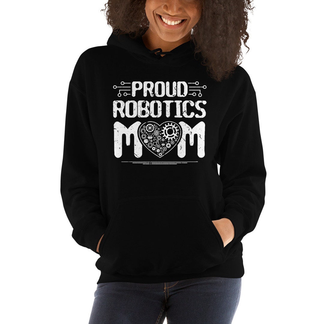 Proud Robotics Mom Robot Engineering Science Teacher Unisex Hoodie - Etsy