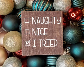 Naughty, Nice, I Tried Christmas Wood Sign - Etsy