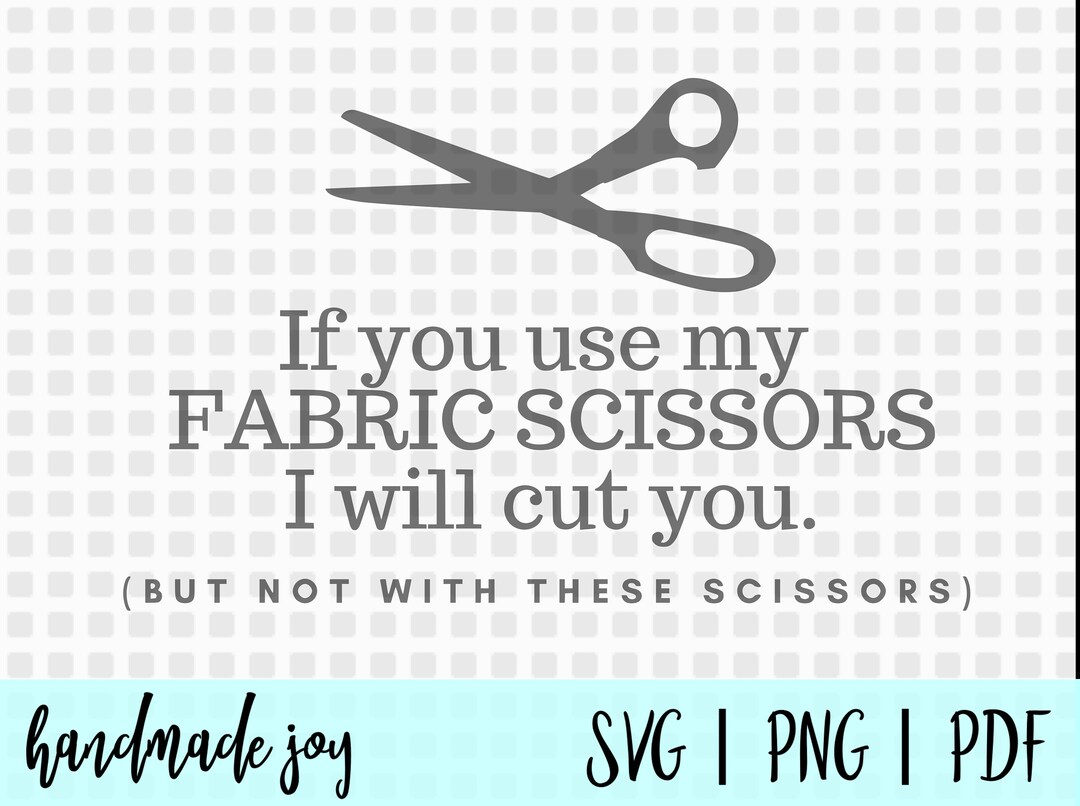 Sewing Svg, Funny Fabric Scissor Svg, Funny Sewing Svg, Sewing Svg File ...
