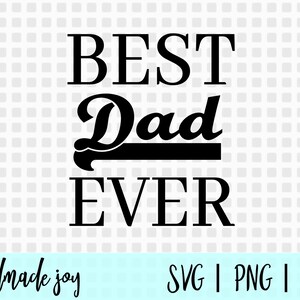 Dad Svg - Father's Day Svg - Best Dad Ever Svg - Svg Files - Svg File ...