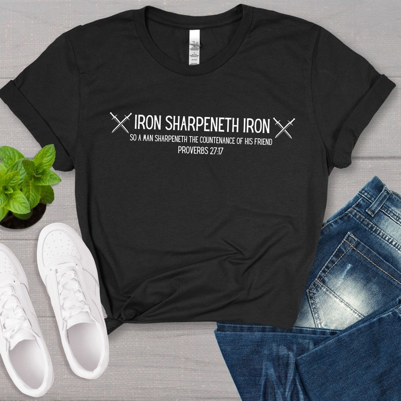 Iron Sharpeneth Iron Proverbs 27:17 Christian T-shirt Black, Bible ...