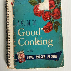 Vintage A Guide to Good Cooking Five Roses Flour Cookbook - Etsy