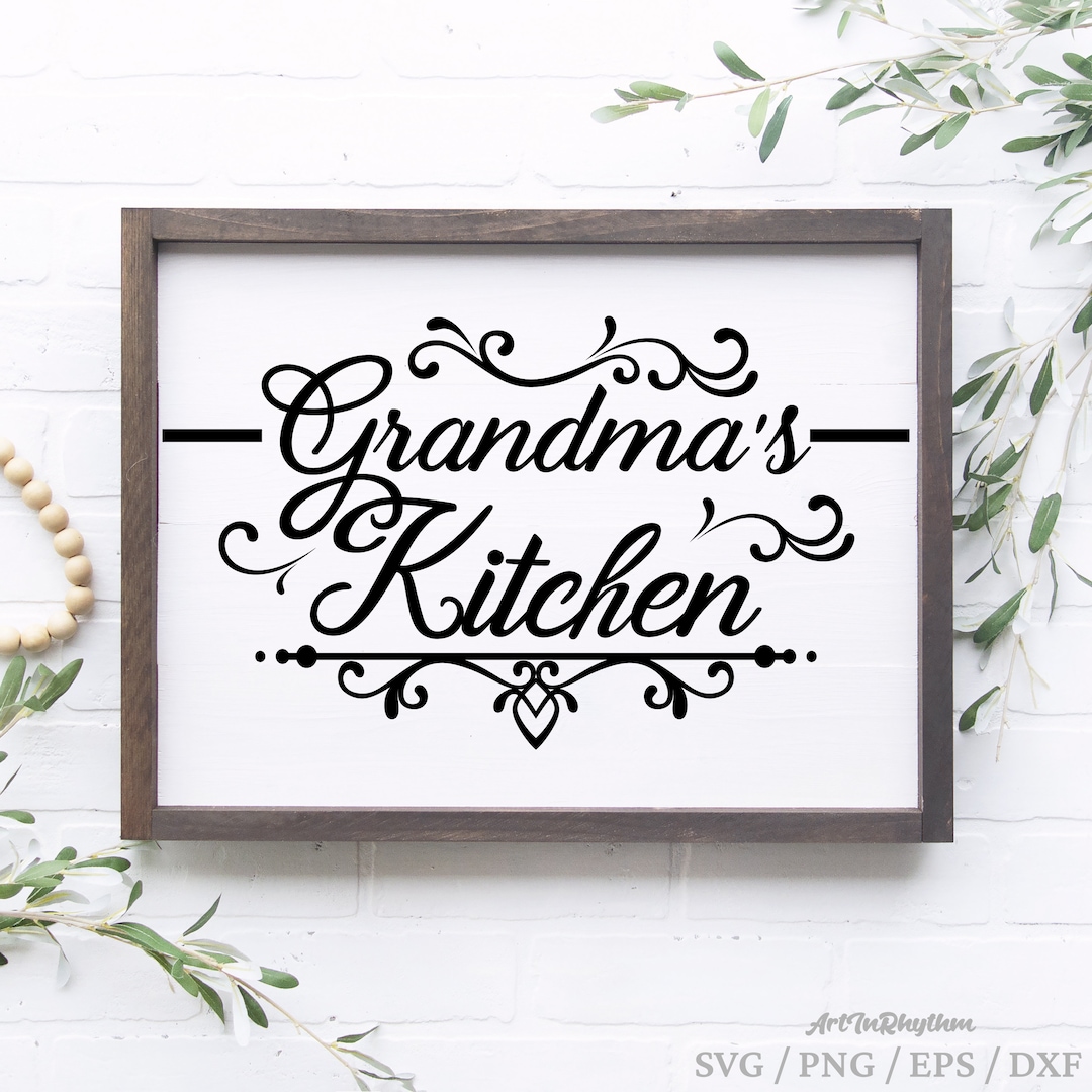 Grandma's Kitchen Svg, Kitchen Svg, Kitchen Decor, Kitchen Wall Art ...