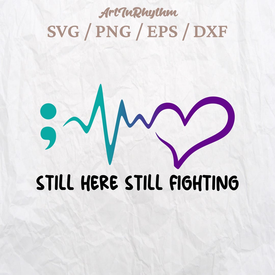 Still Here Still Fighting Svg, Suicide Prevention Awareness Svg ...