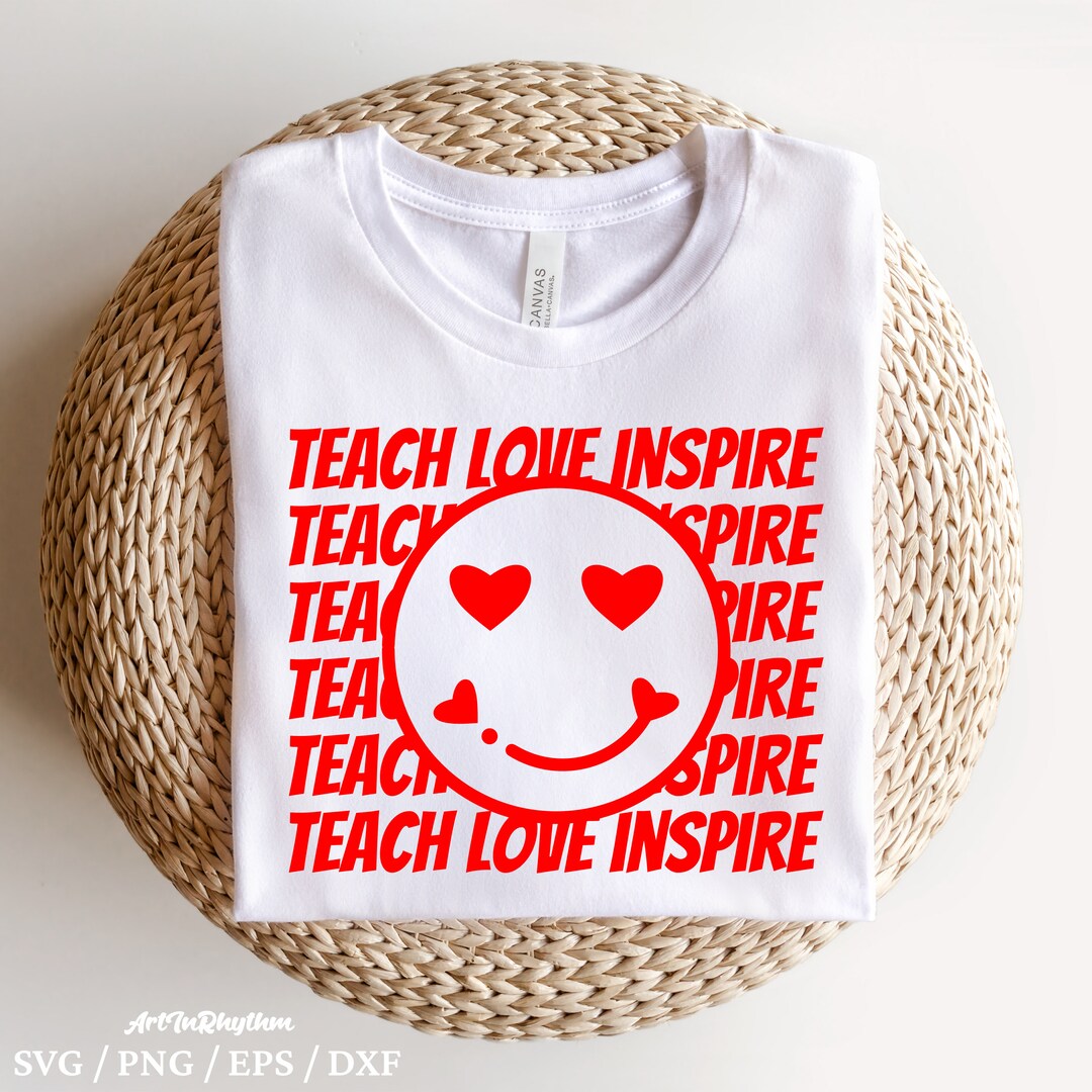 Teach Love Inspire Svg / Teacher Love Svg / Teacher Shirt Svg / Love ...