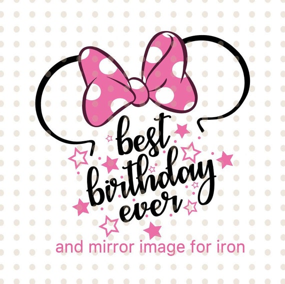 Best Birthday Ever Svg Disney Shirt Custom File Birthday Etsy