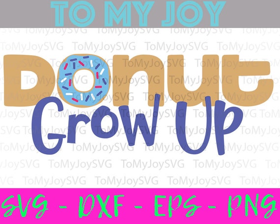 Donut Grow up Birthday SVG Donut Birthday Donut Party Boy | Etsy