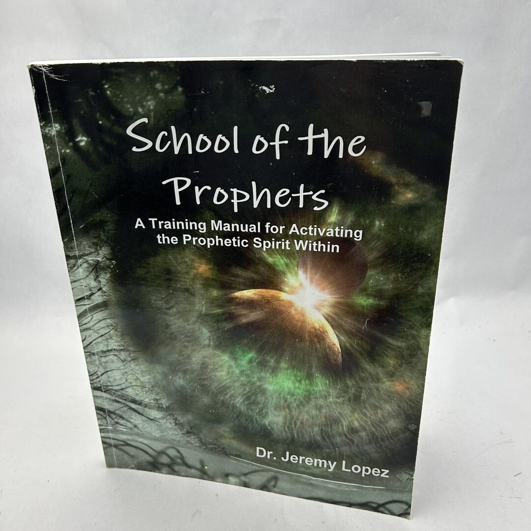 School of the Prophets: A Training Manual for Activating by Jeremy ...