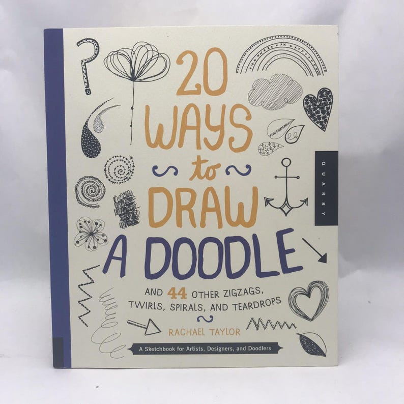 20 Ways to Draw a Doodle and 44 Other Zigzags, Twirls, Spirals, and ...