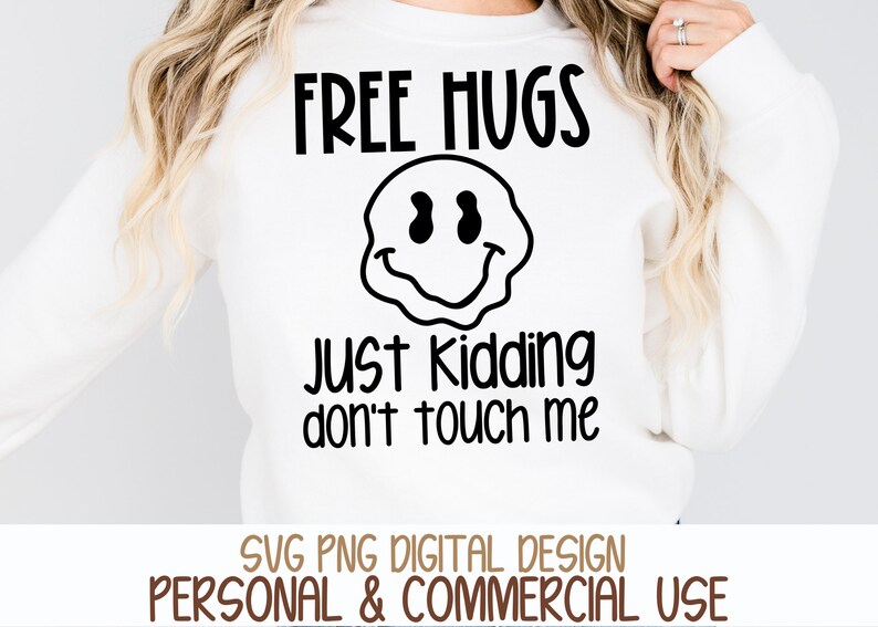 Free Hugs Just Kidding Don't Touch Me Smile Funny SVG PNG Digital Design Sublimation Cutting ...