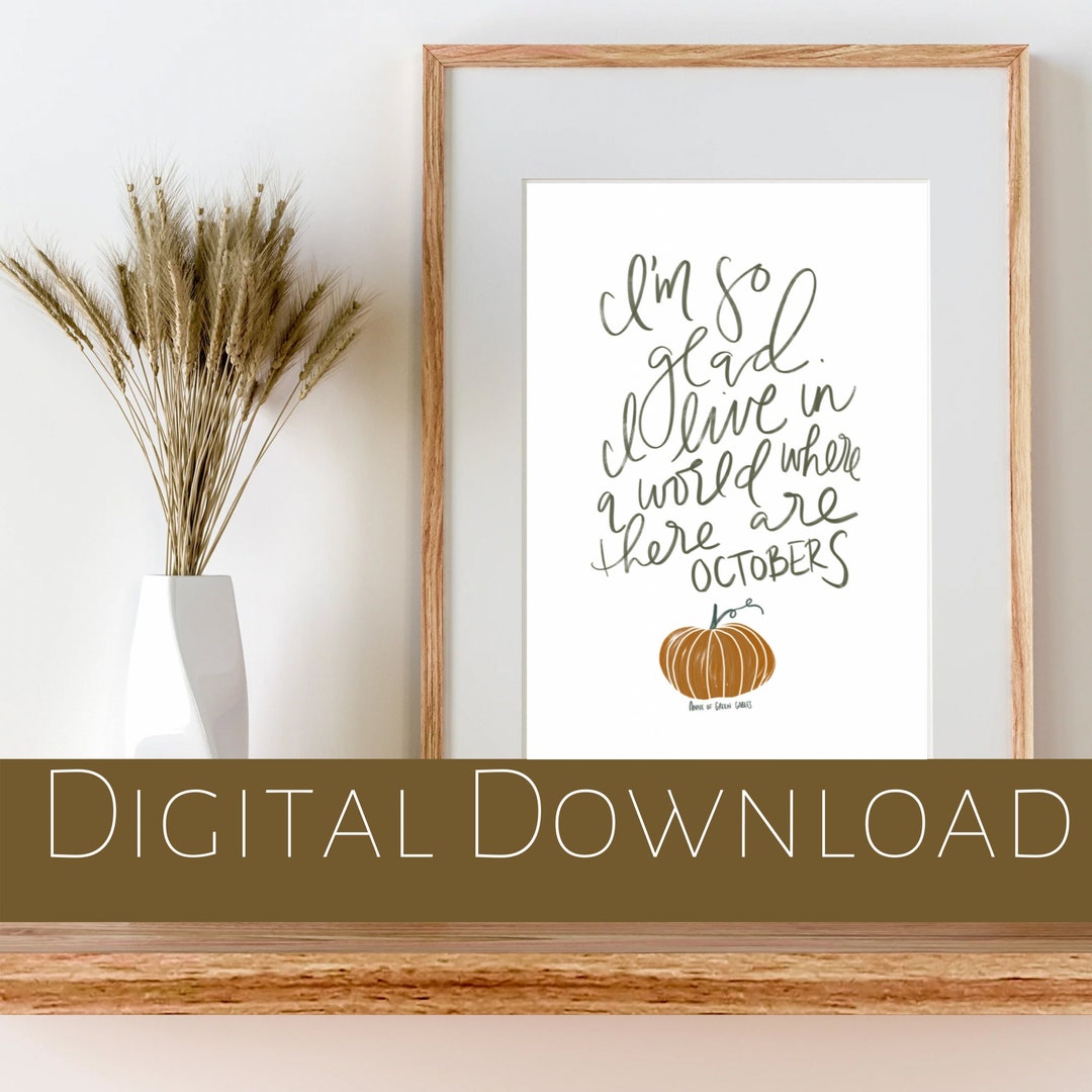 Anne of Green Gables Print, I’m so Glad I Live in a World Where There ...