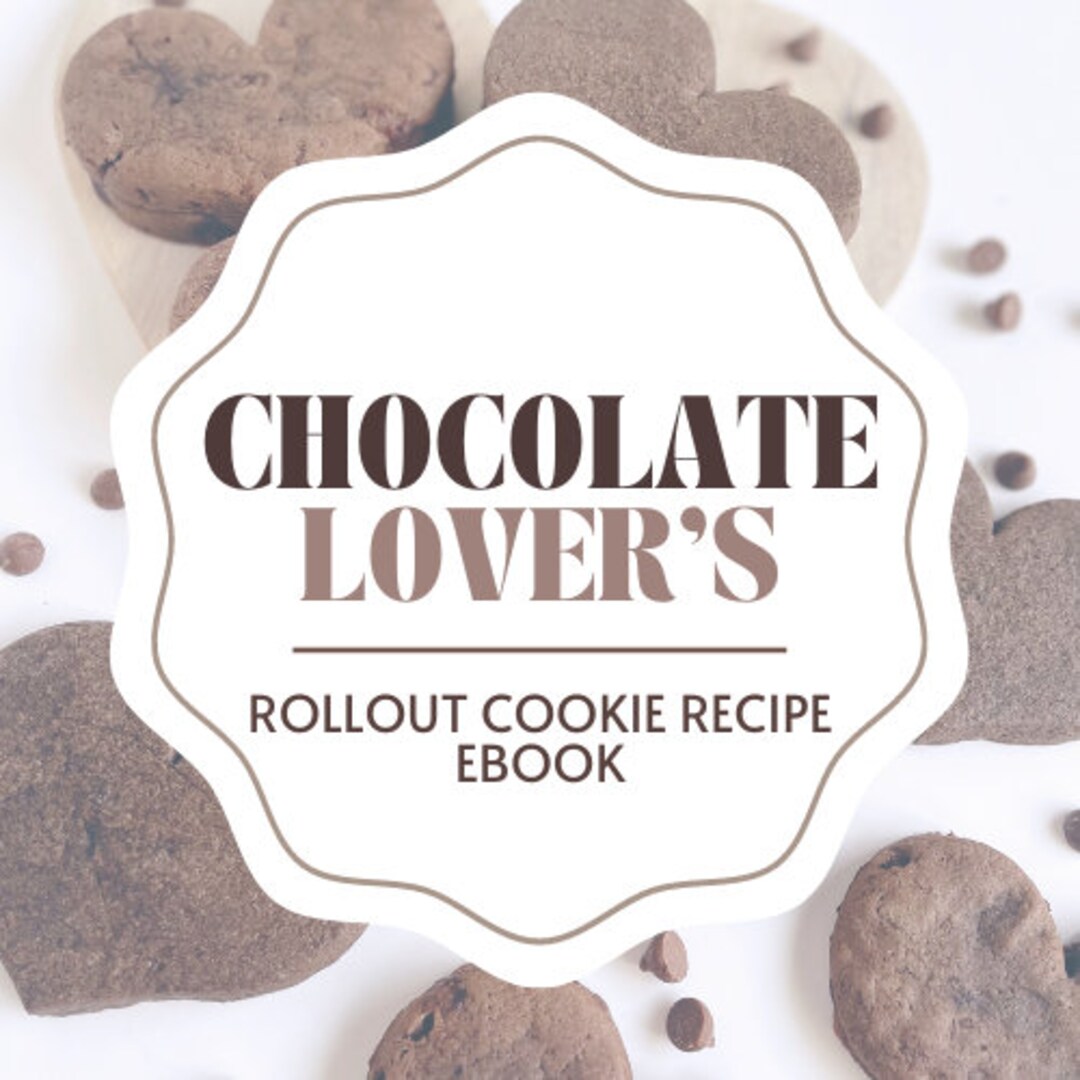 Chocolate Lover's Rollout Cookie Recipe E-book - Etsy