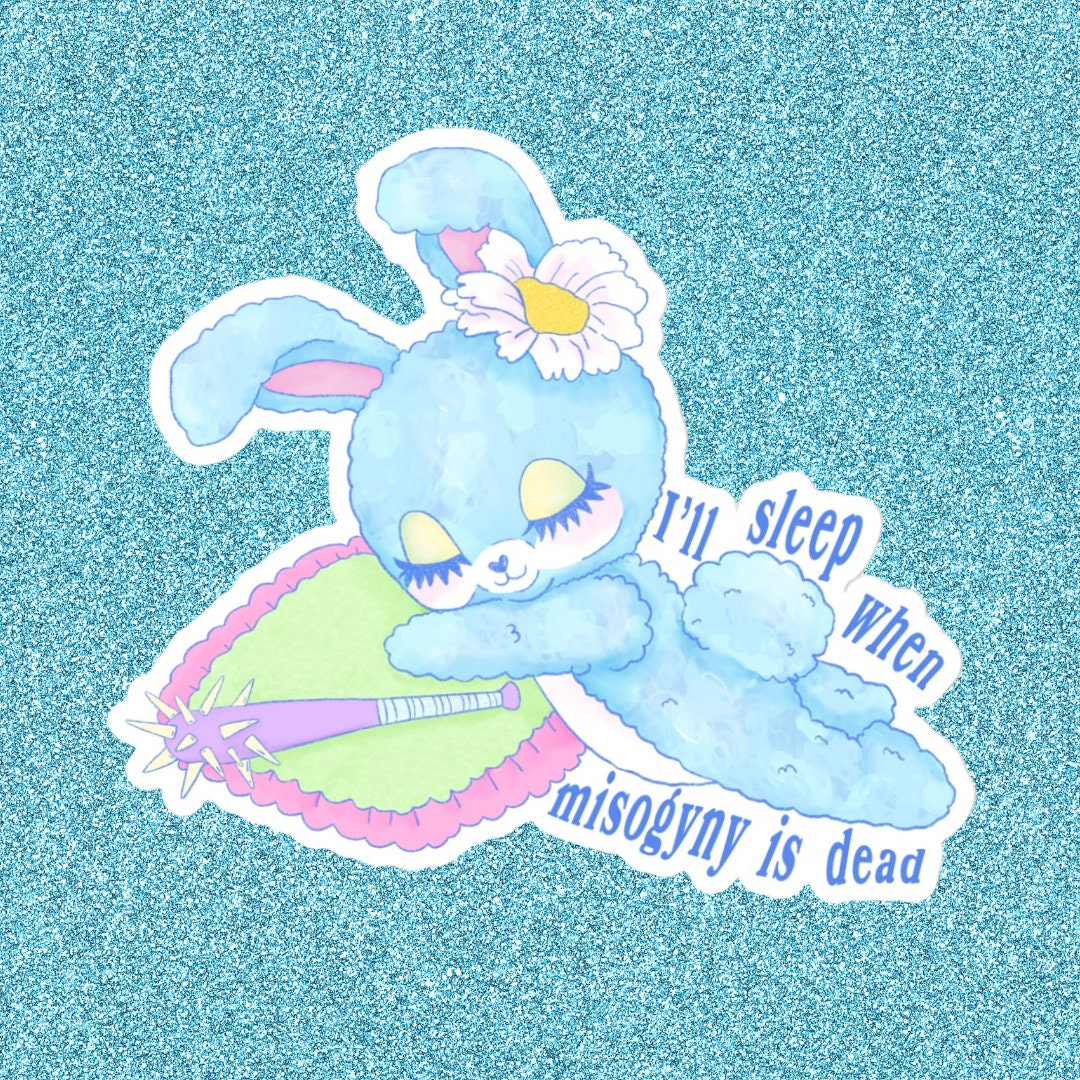 Ill Sleep When Misogyny is Dead Feminist Sticker, Feminist Stickers ...