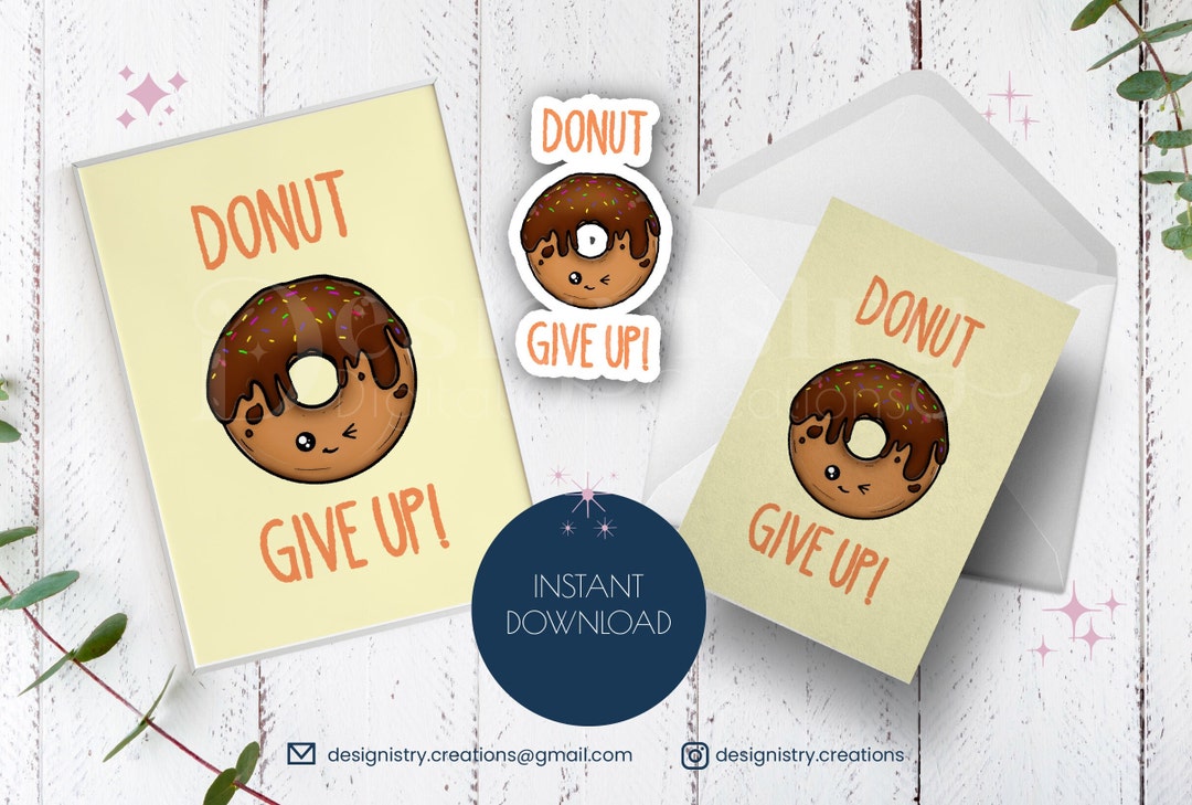 Motivational Pun 'donut Give Up' DIGITAL DOWNLOAD BUNDLE Greeting Card ...