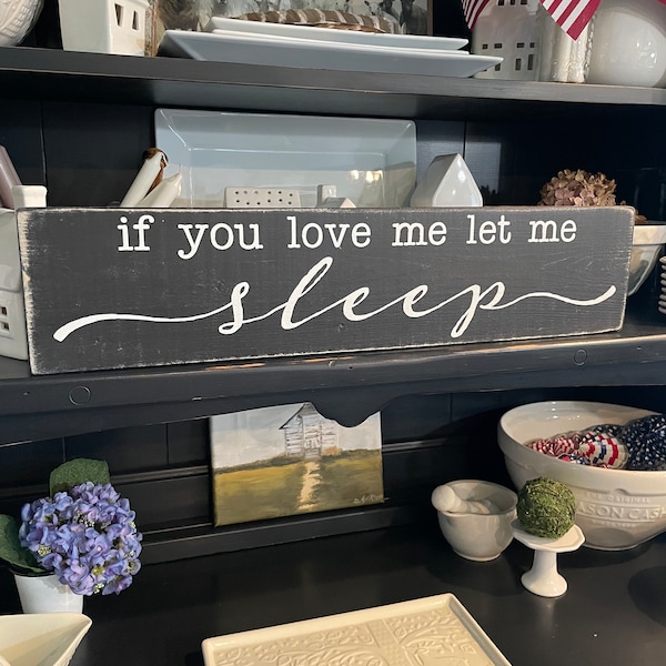 If You Love Me Let Me Sleep Sign - Etsy