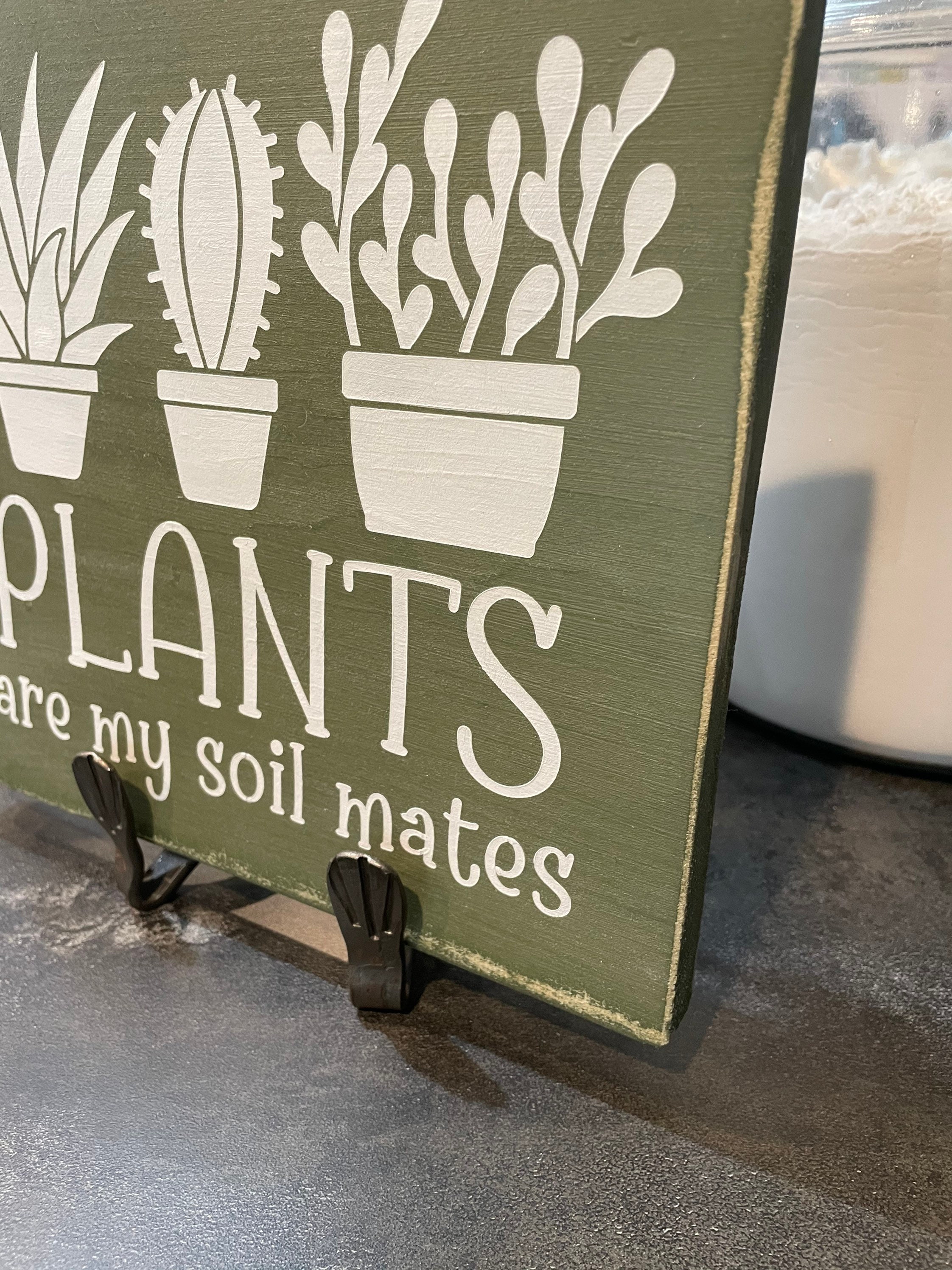 Plants Are My Soil Mates - Etsy