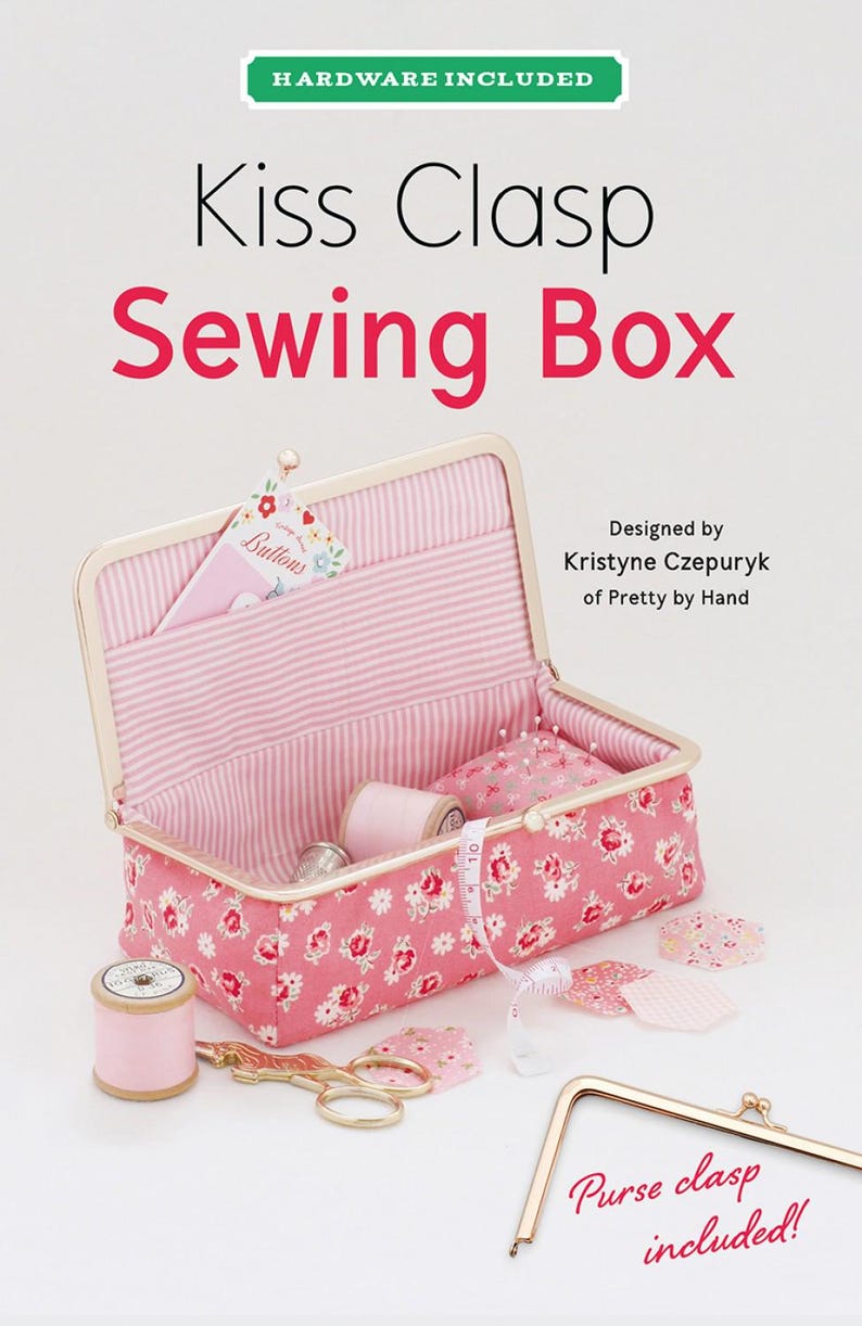 Kiss Clasp Sewing Box Pattern and Hardware by Pretty by Hand - Kristyne ...