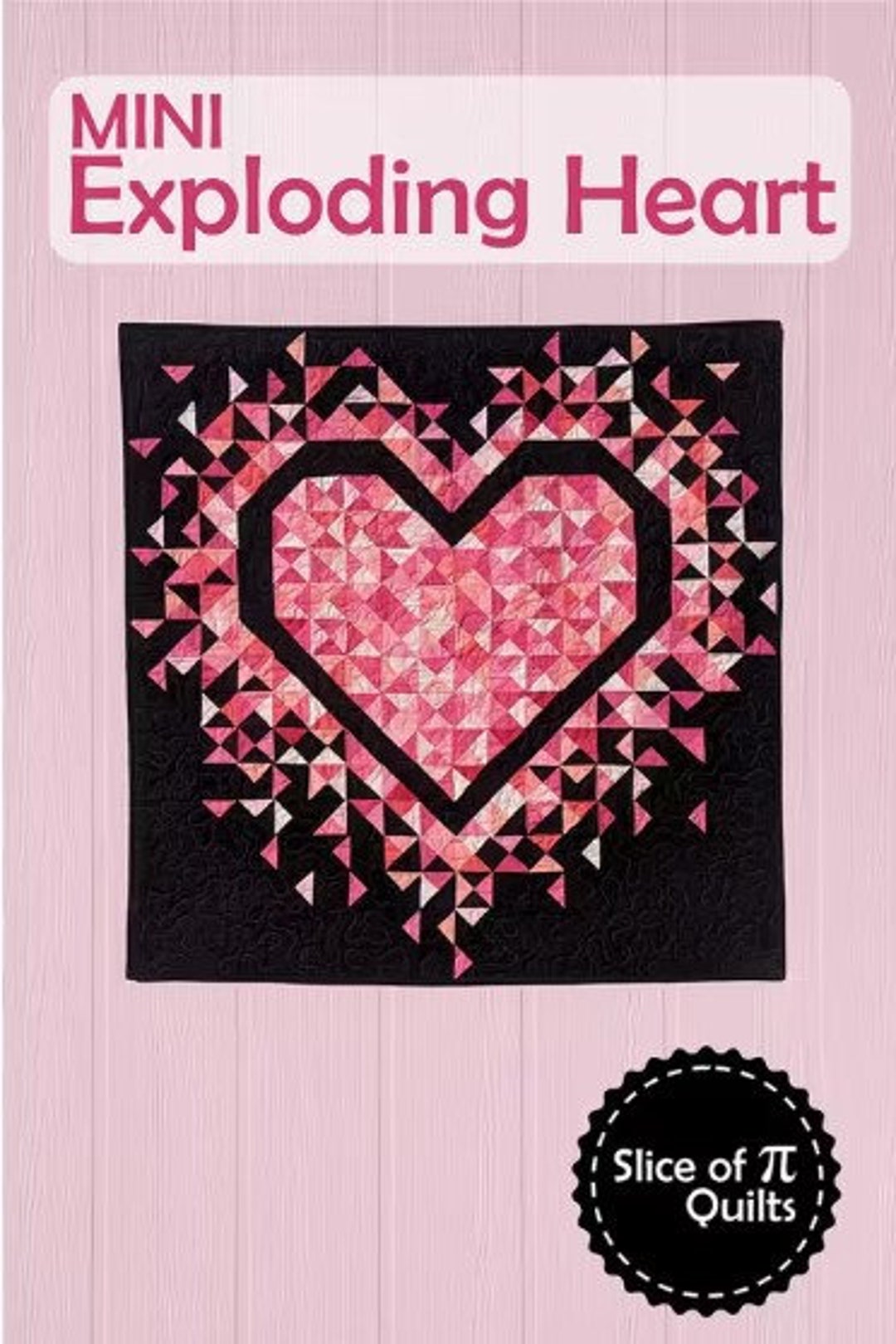 MINI Exploding Heart Quilt Pattern - Slice of Pi Quilts - Etsy