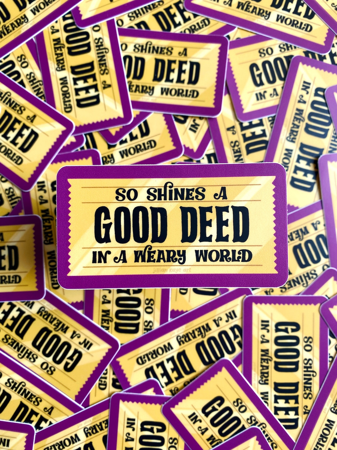 So Shines A Good Deed in A Weary World | 3" Vinyl Sticker, Willy Wonka ...