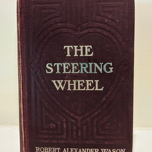1910 First Edition the Steering Wheel by Robert Alexander Wason ...