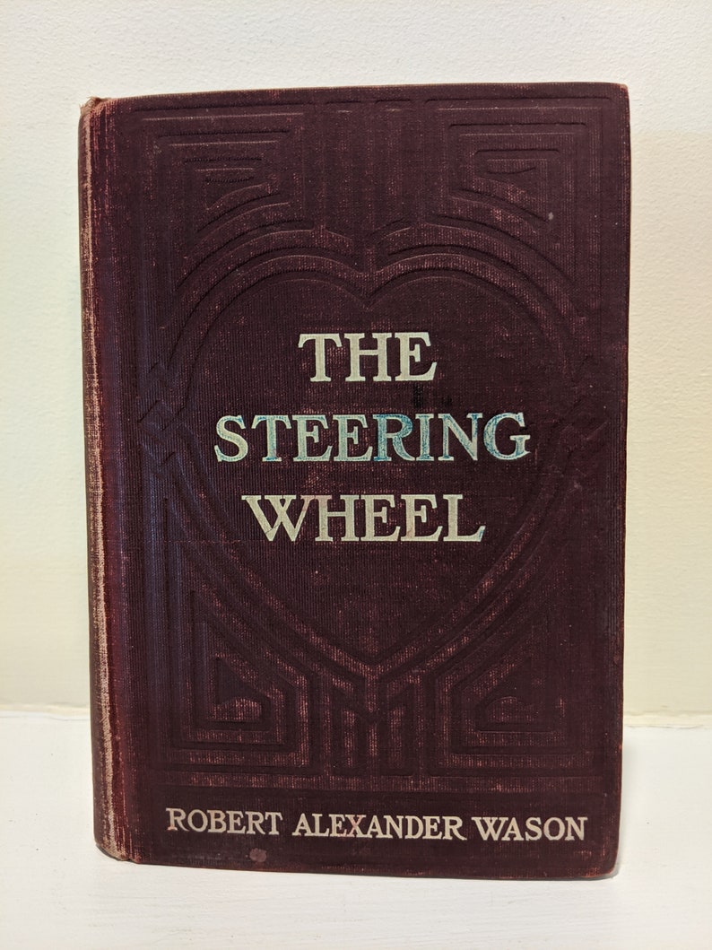 1910 First Edition the Steering Wheel by Robert Alexander Wason ...