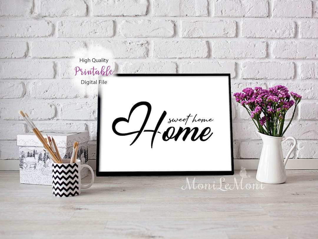 Home Sweet Home PRINTABLE Home Quotes Home Decor Wall Art - Etsy