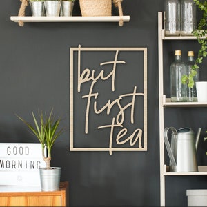 But First Tea - Wall Sign - Wooden - Art Hallway Entrance Kitchen Tea ...