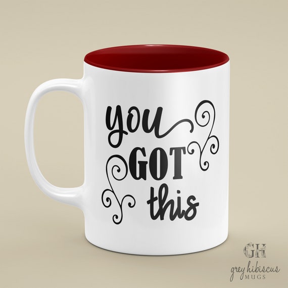 You Got This Coffee Mug Motivational Mug Gift for Her Gift | Etsy