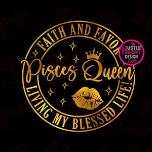Pisces Queen Svg, Faith and Favor Living My Blessed Life Svg, February ...