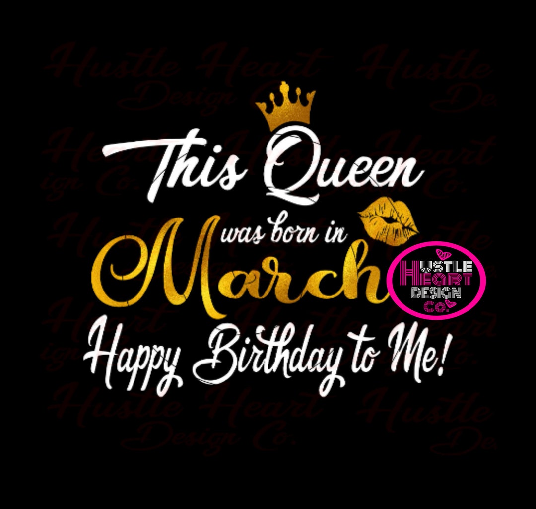 March Girl Svg, Aries Svg, Pisces SVG, A Queen Was Born in March Svg ...