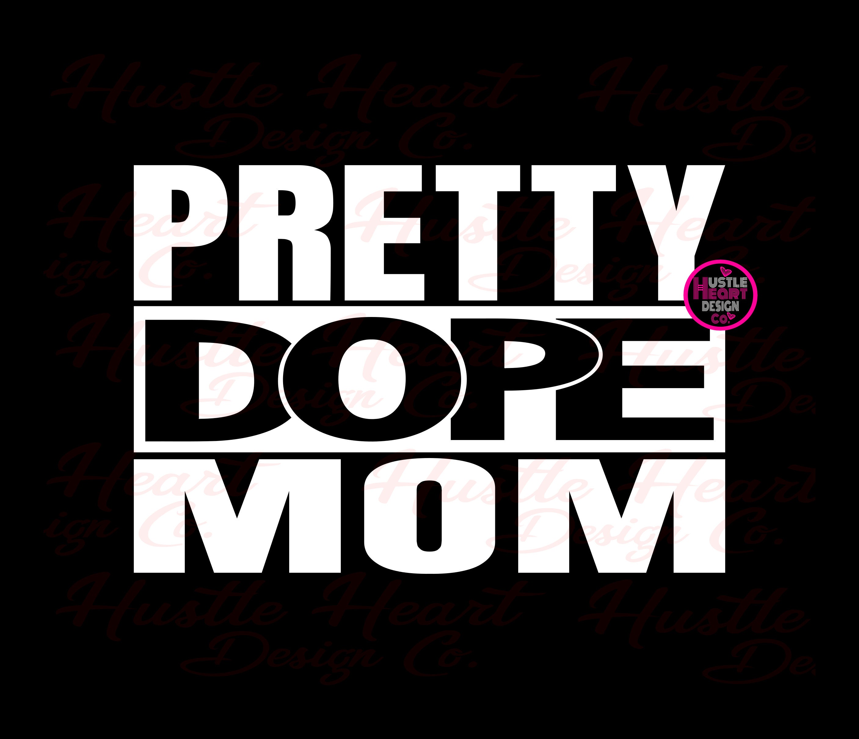 Pretty Dope Mom Svg Dope Black Mom Svg Dope Ass Mom Svg Etsy India