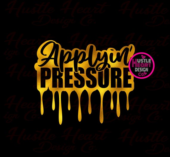 Applying Pressure Svg Success Svg Hustler Svg Unapologetic | Etsy Canada