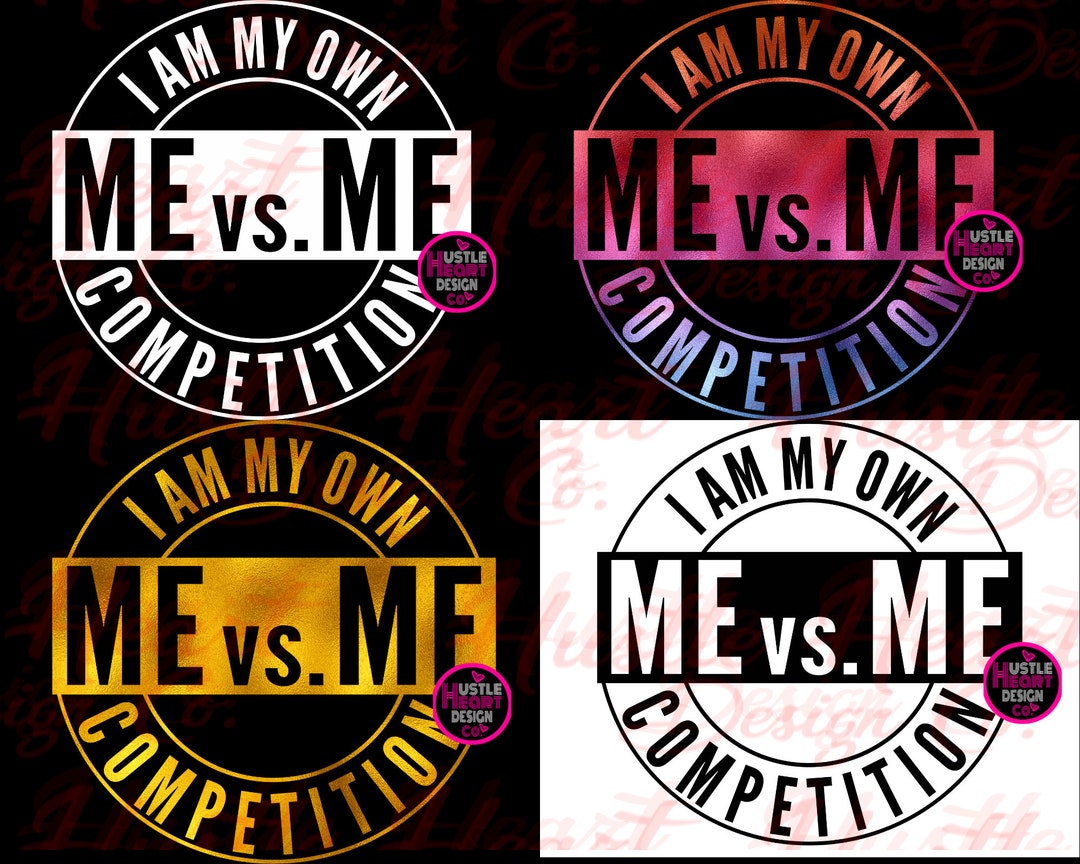 Me Vs Me Svg, It's the Me for Me Svg, Me Vs Me I Am My Own Competition ...