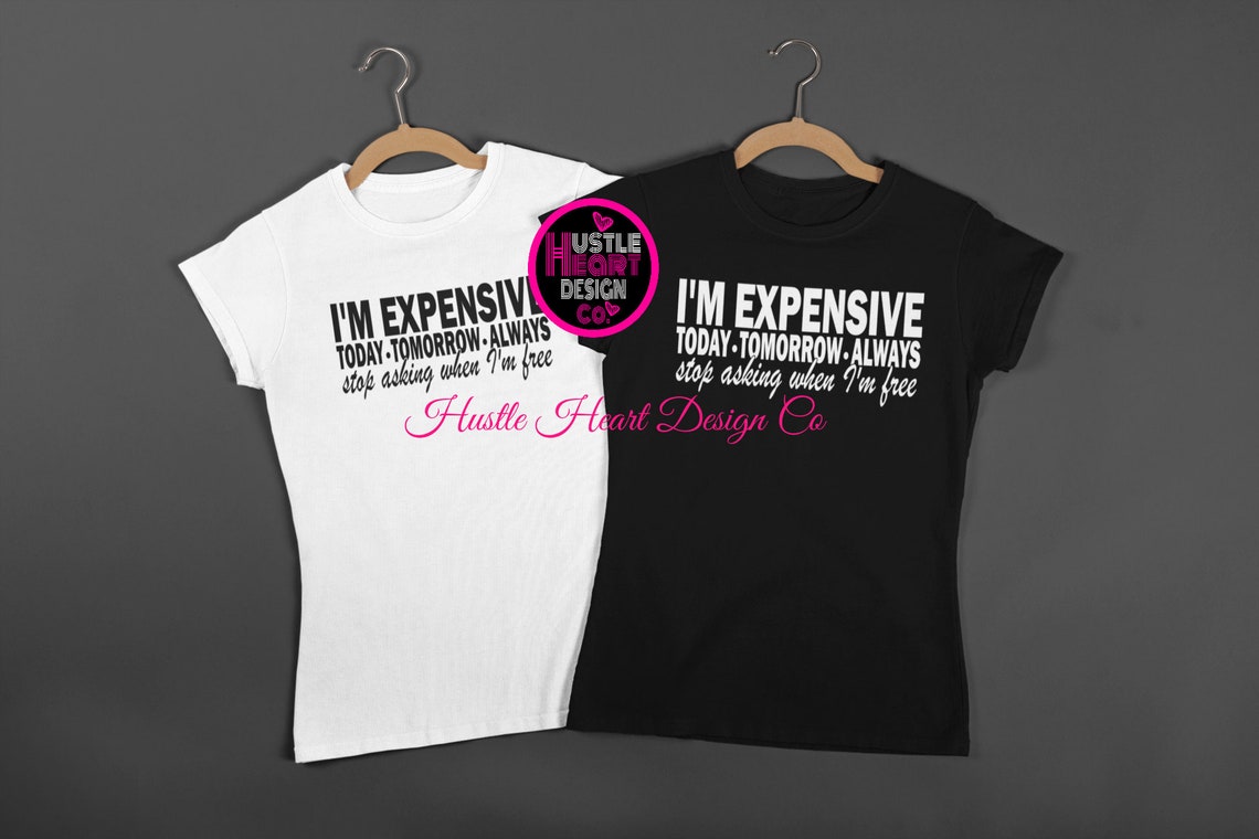 I'm Expensive Svg, Luxury Svg, Designer Svg, Fashion Svg, Motivational ...