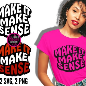 Make It Make Sense Svg, - Etsy