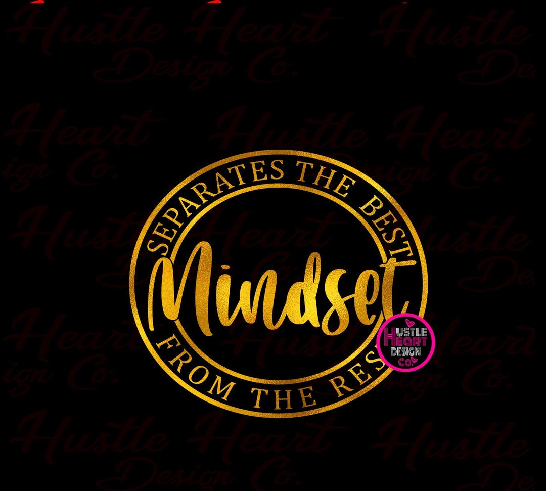 Mindset Svg, Separates the Best Svg, Mindset is Everything, Positive ...