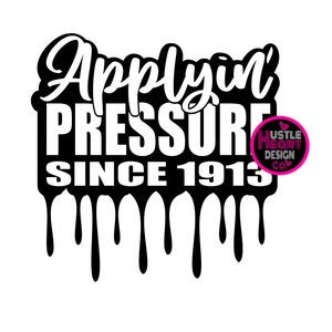 Applying Pressure Svg, Success Svg, J13 SVG, Sister Hood Svg, Sorority ...