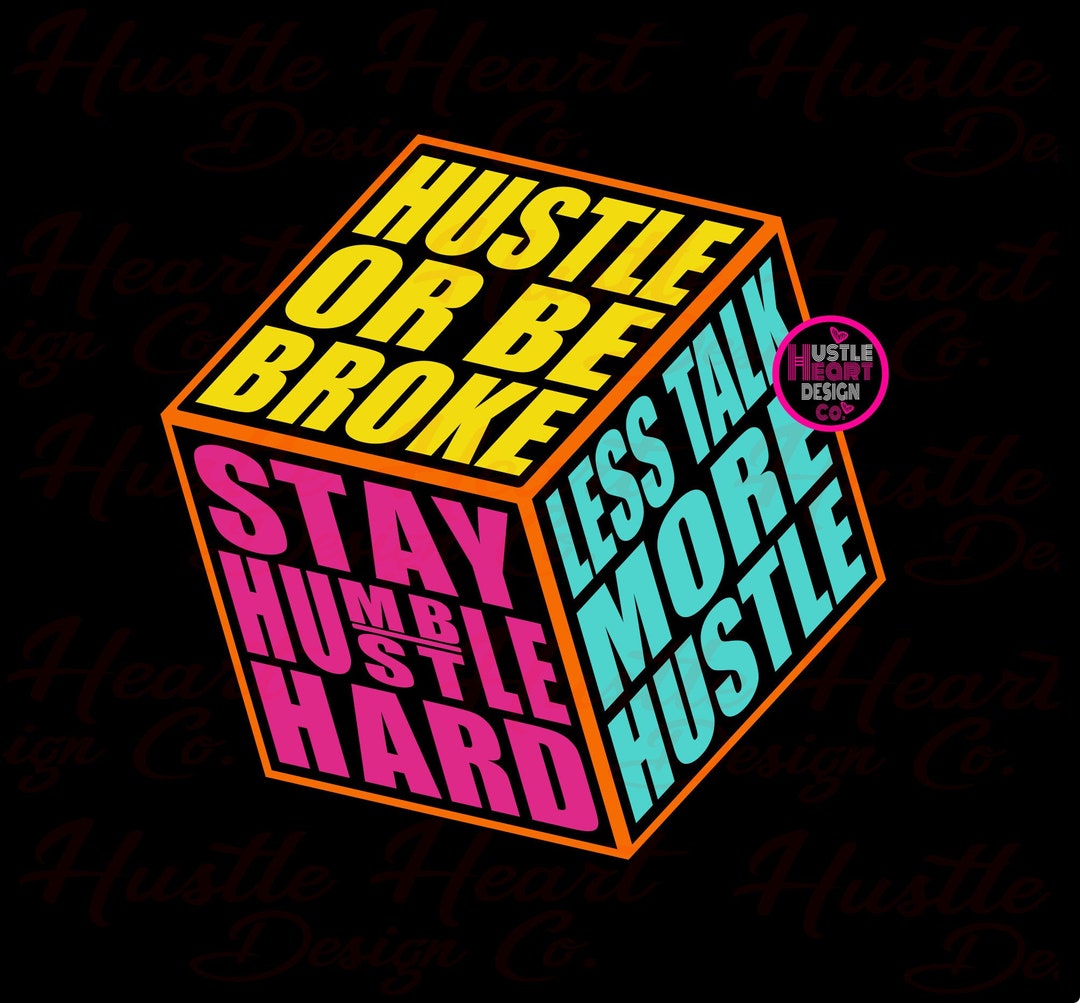 Hustle Svg, Hustle or Be Broke Svg, Less Talk More Hustle, Stay Humble ...