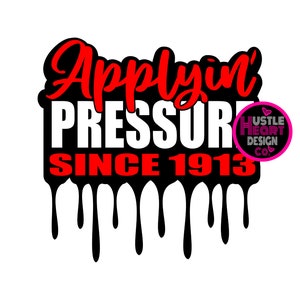 Applying Pressure Svg, Success Svg, J13 SVG, Sister Hood Svg, Sorority ...