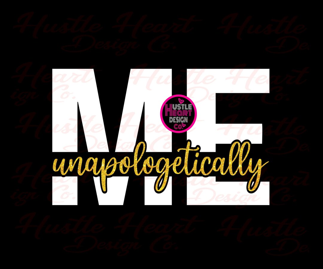 Unapologetically Me Svg, Self-care Svg, Self-love Svg, SVG/ PNG File - Etsy
