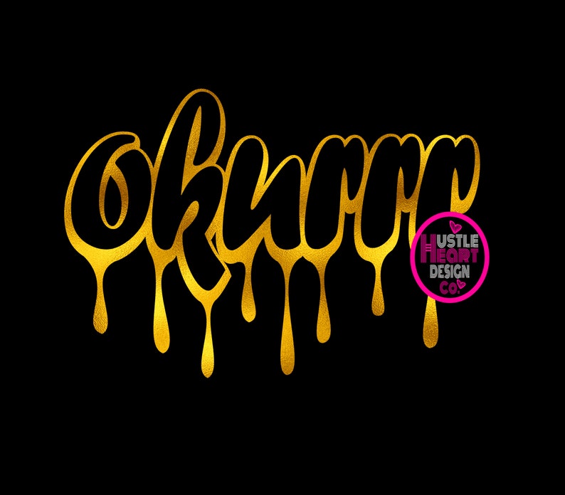 Okurrr Svg Okay Svg Drip Svg Wap Svg Everything Will Be - Etsy