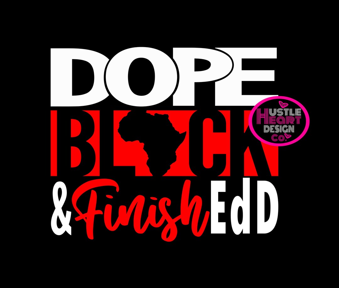 Black and Educated Svg, Edd Svg, Dope Black and Finishedd Svg, Edd Svg ...