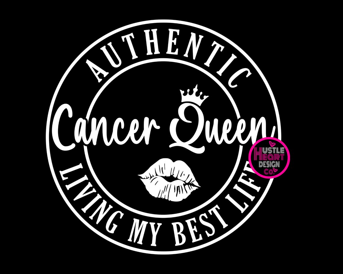 Authentic Cancer Queen Svg, Cancer Svg, Cancer Season Svg, Cancer Vibes ...