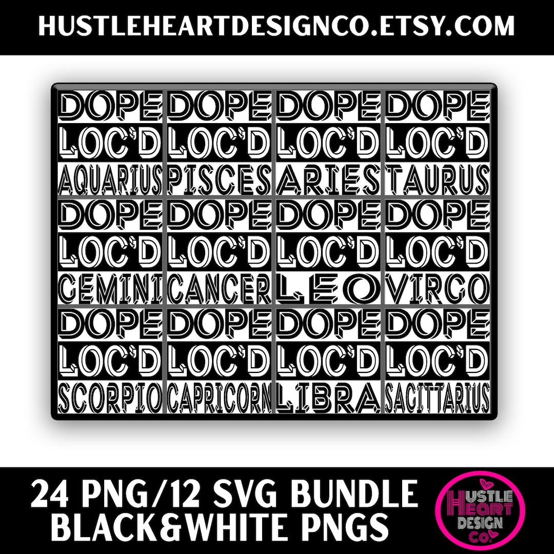 Dope Loc'd Zodiac Bundle, Locs Svg, Natural Hair Svg, Loc Vibes Svg ...