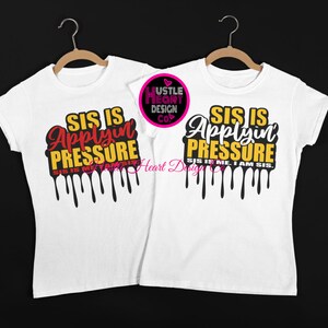 Sis is Applying Pressure Svg, Applying Pressure Svg, Success Svg ...